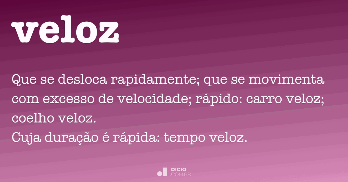Veloz - Dicio, Dicionário Online de Português