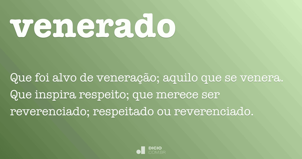 Venerado - Dicio, Dicionário Online de Português