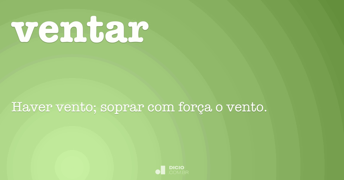 Ventar - Dicio, Dicionário Online de Português