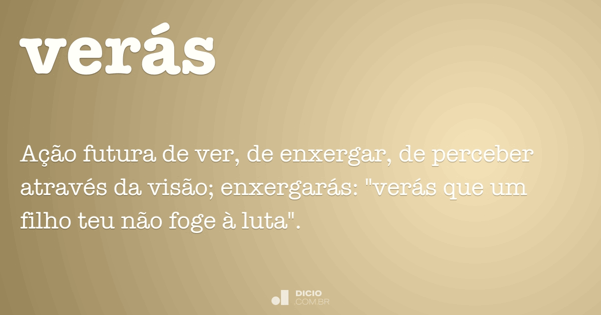 Verás - Dicio, Dicionário Online de Português