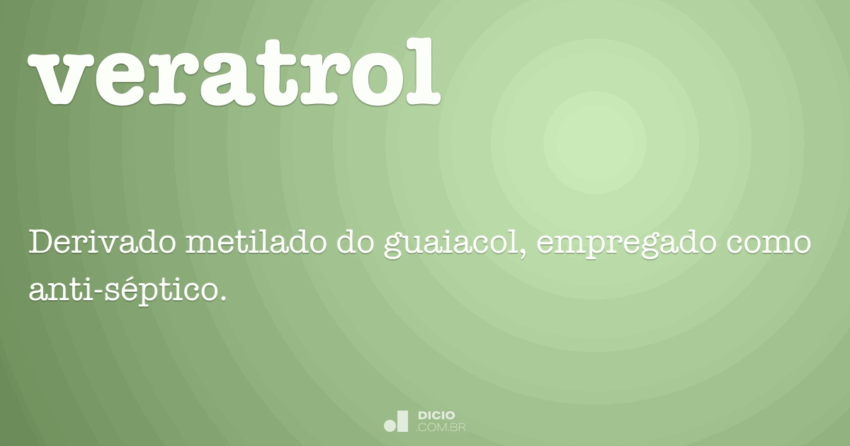 Veratrol - Dicio, Dicionário Online de Português