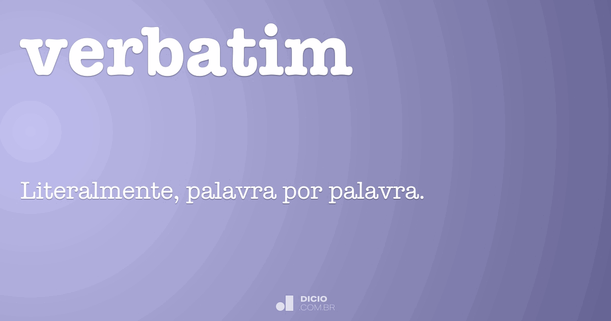 Verbatim - Dicio, Dicionário Online de Português