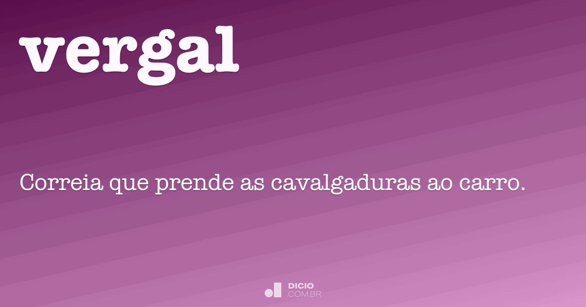 Vergal - Dicio, Dicionário Online de Português