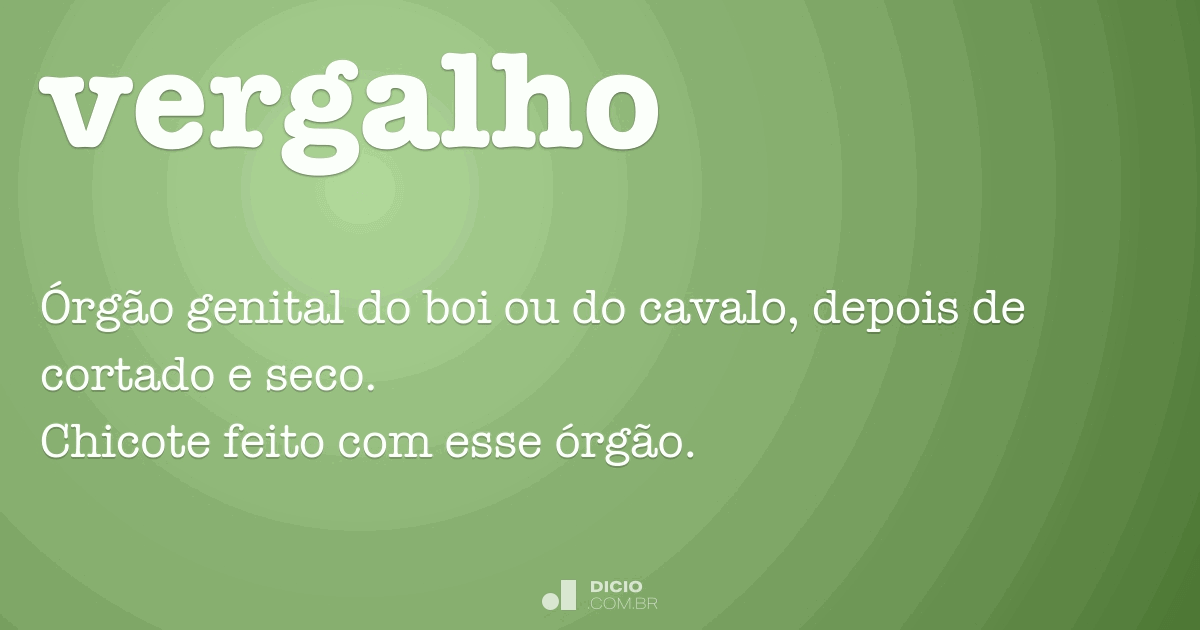 Vergalho - Dicio, Dicionário Online de Português