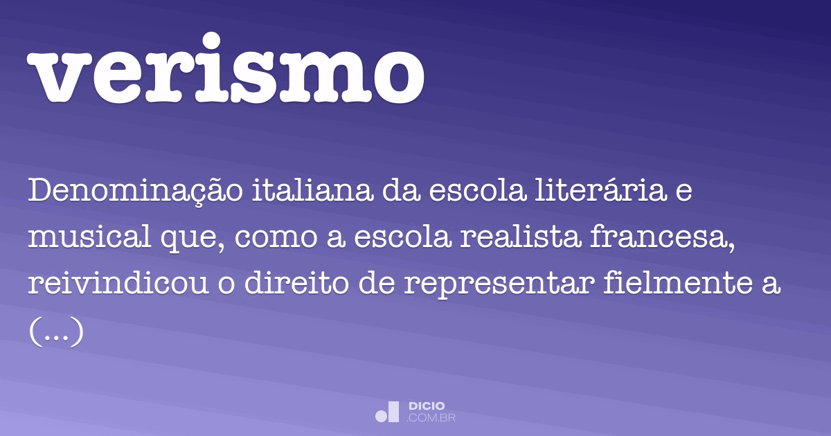 Verismo - Dicio, Dicionário Online de Português