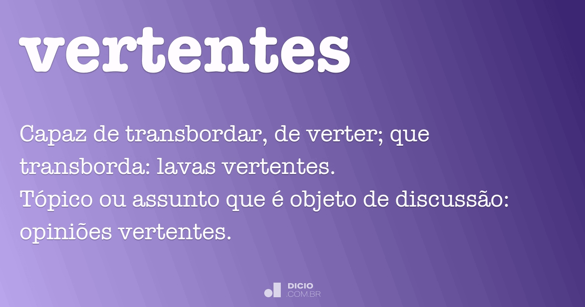 Vertentes - Dicio, Dicionário Online de Português