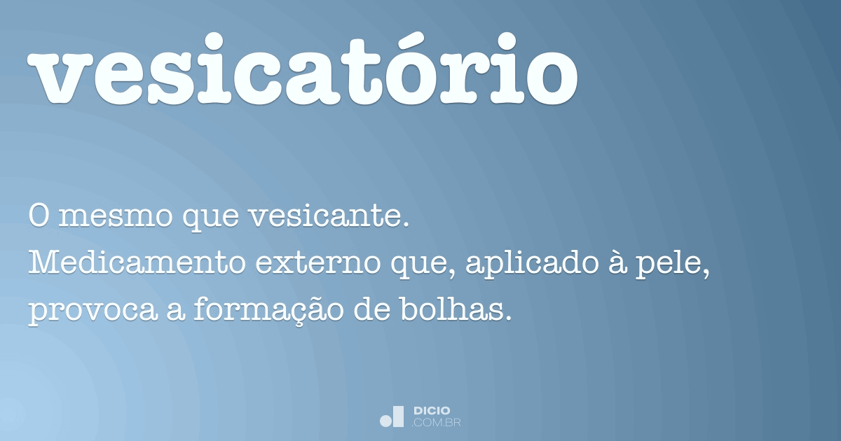 Vesicatório - Dicio, Dicionário Online de Português