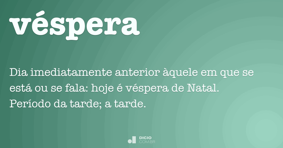Véspera - Dicio, Dicionário Online de Português