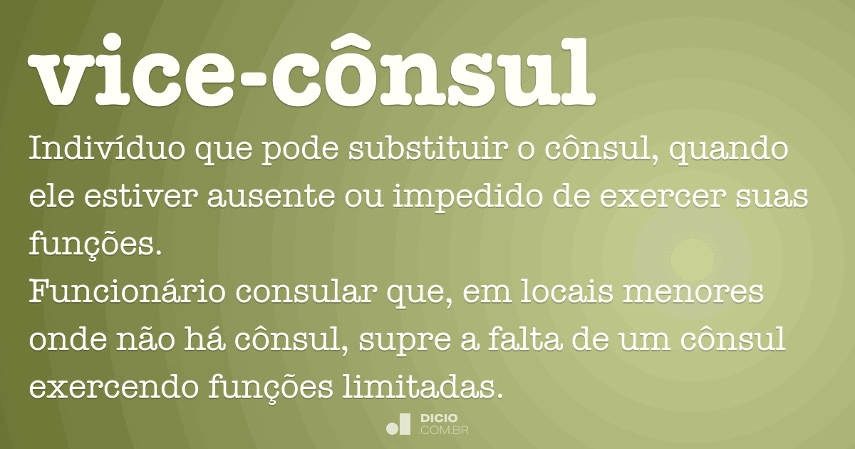 Vice-cônsul - Dicio, Dicionário Online de Português