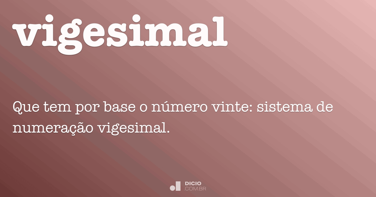 Vigesimal - Dicio, Dicionário Online de Português