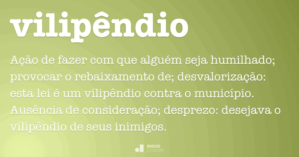 Vilipêndio - Dicio, Dicionário Online de Português