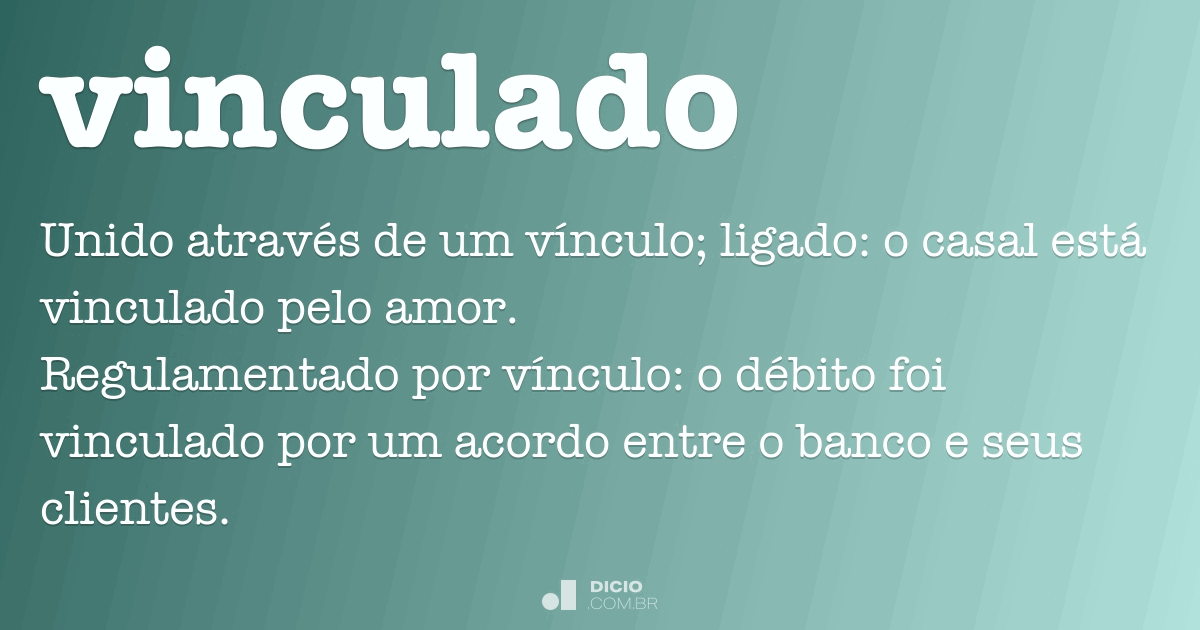 Vinculado - Dicio, Dicionário Online de Português