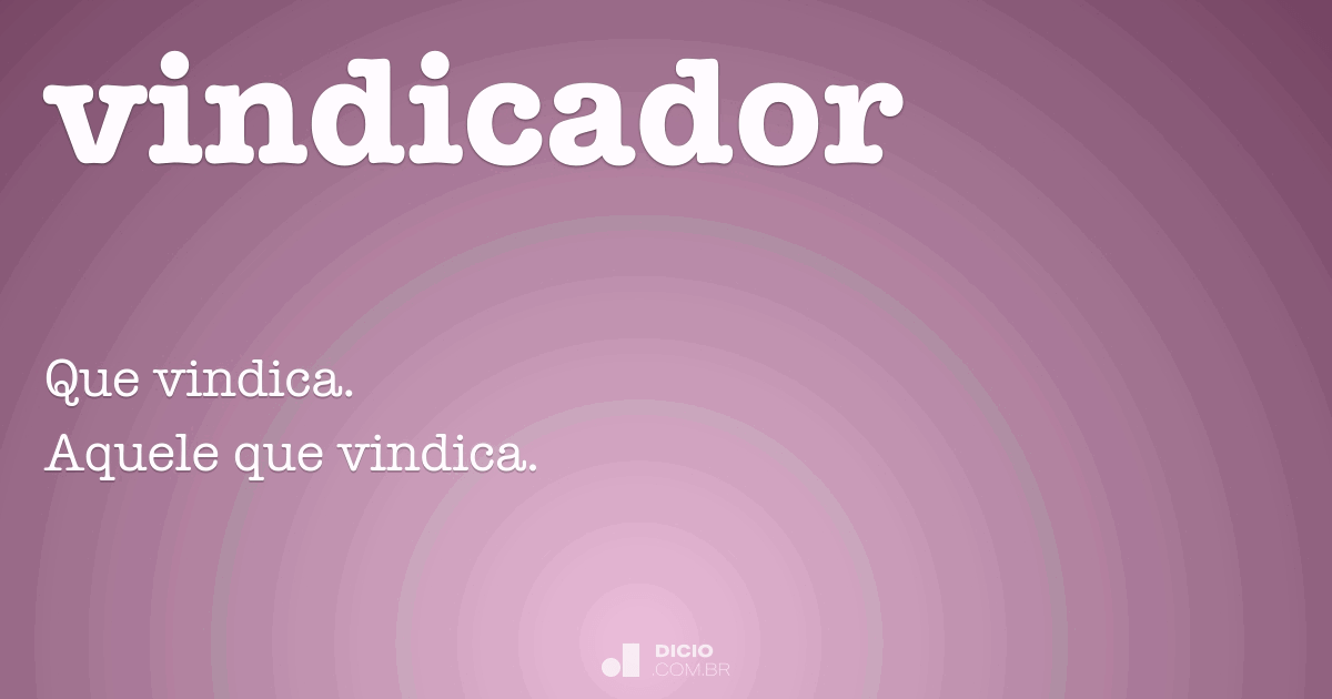 Vindicador - Dicio, Dicionário Online de Português