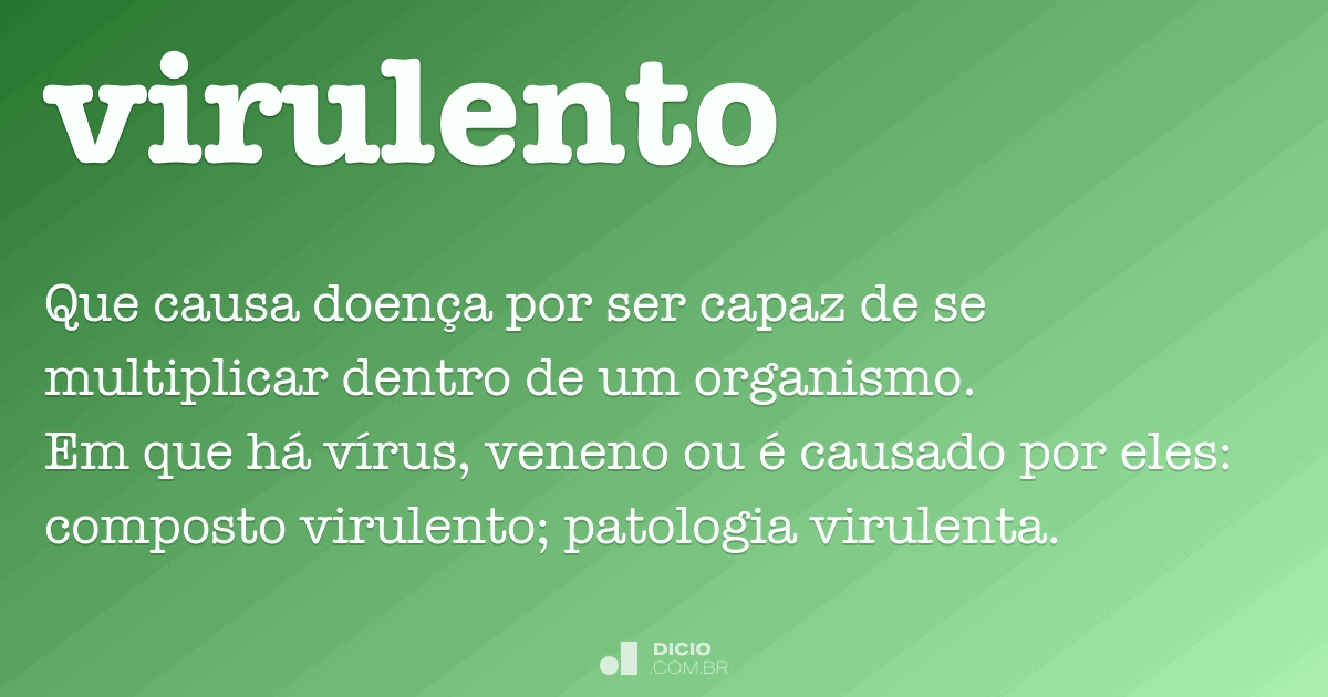 Virulento - Dicio, Dicionário Online de Português