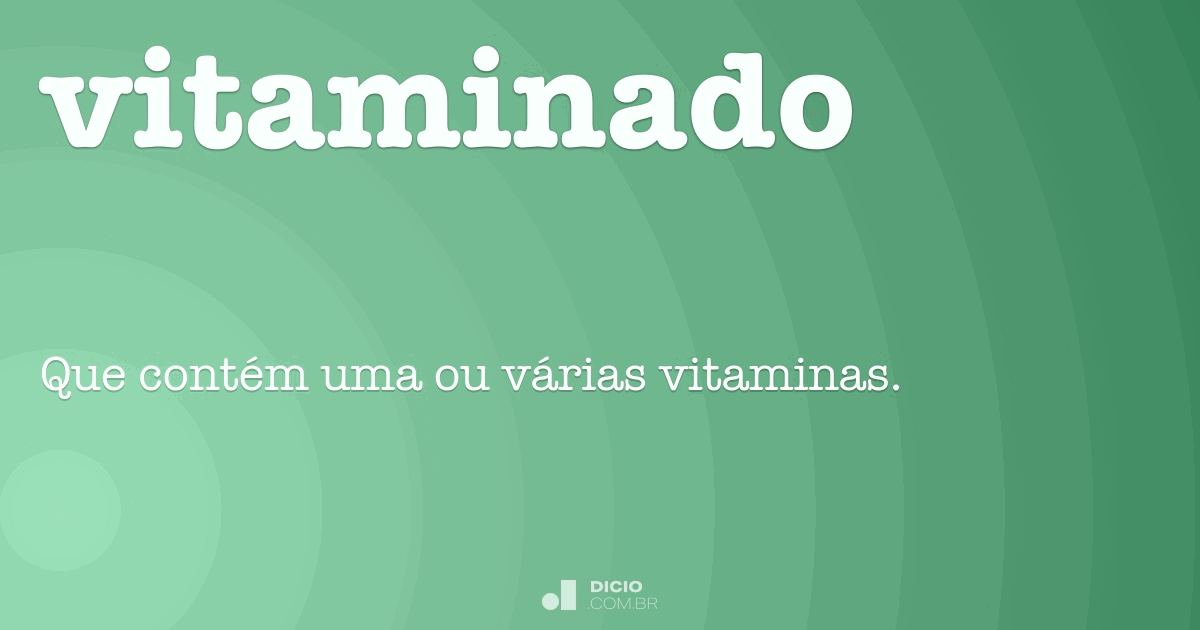 Vitaminado - Dicio, Dicionário Online de Português