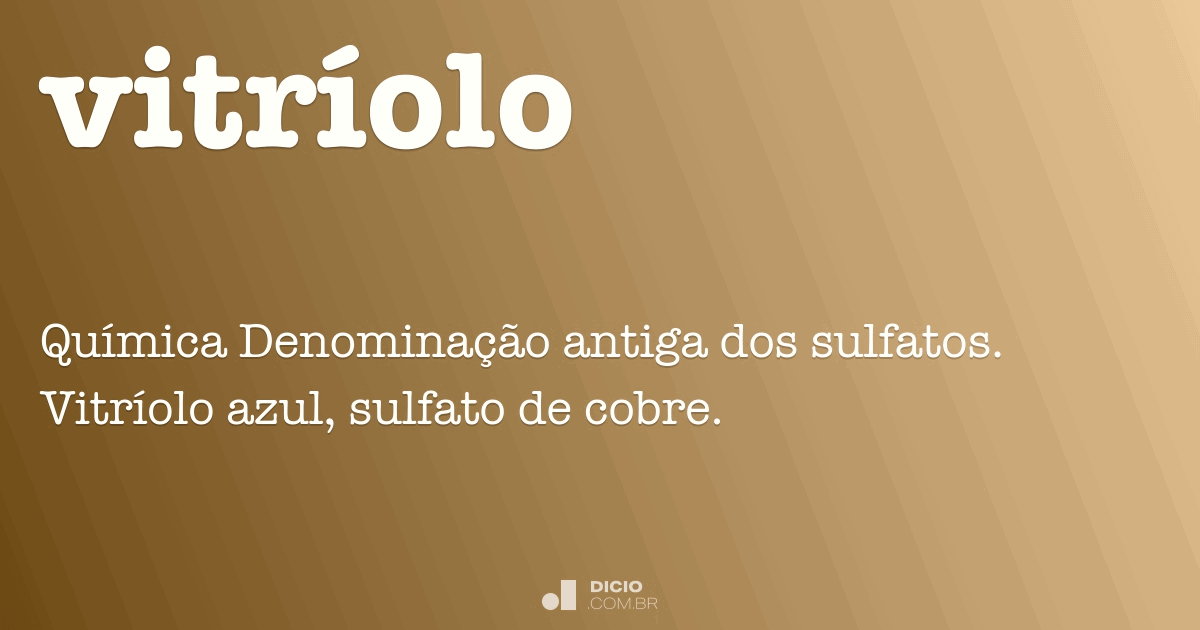 Vitríolo - Dicio, Dicionário Online de Português