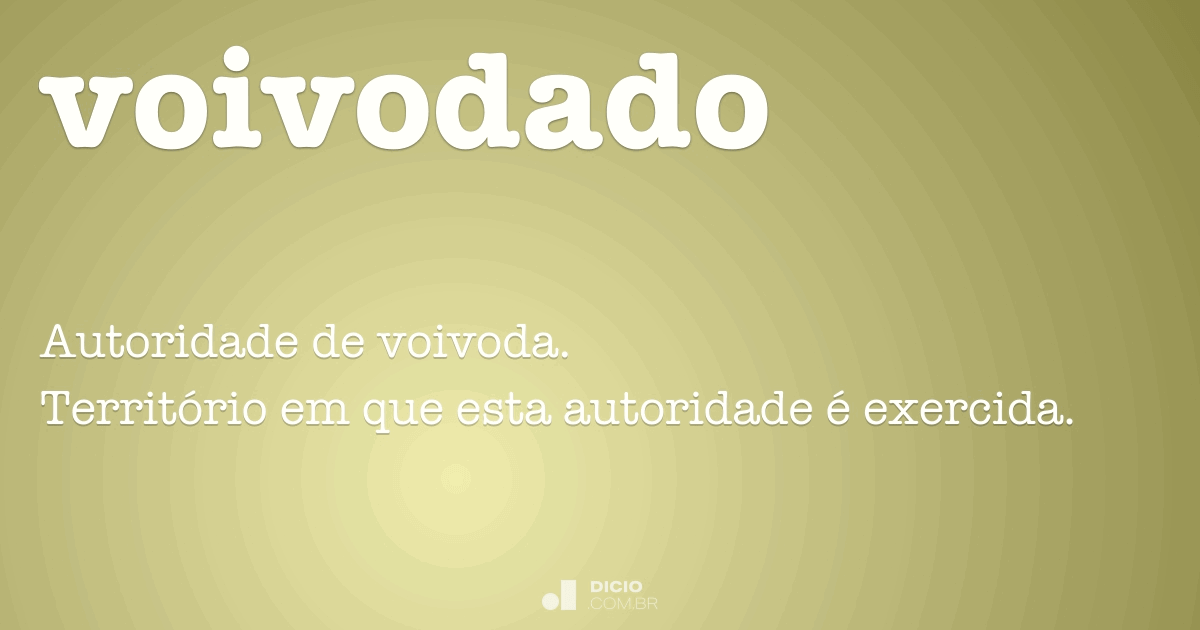 Voivodado - Dicio, Dicionário Online de Português