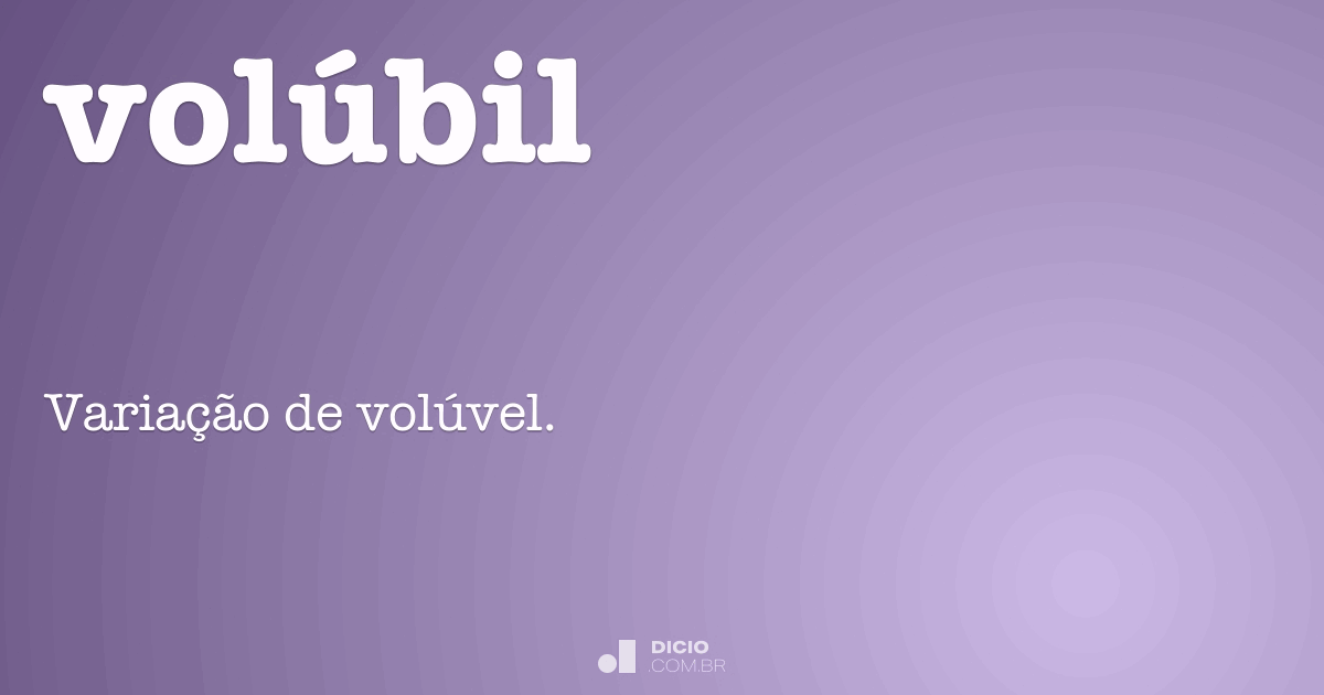 Volúbil - Dicio, Dicionário Online de Português
