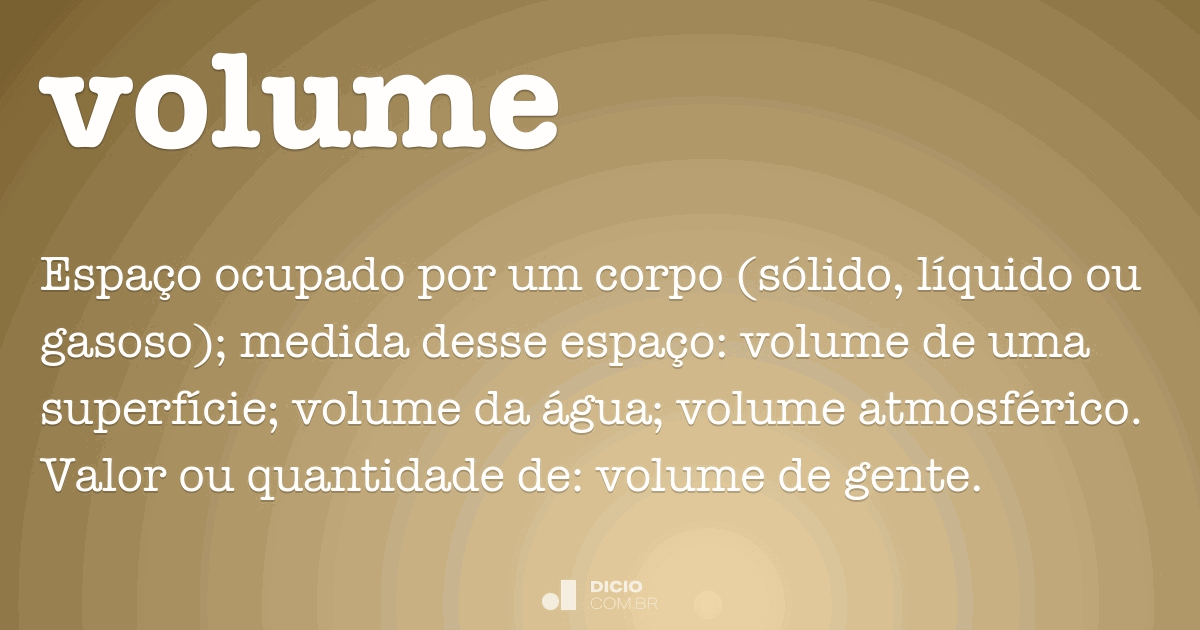 Volume - Dicio, Dicionário Online de Português