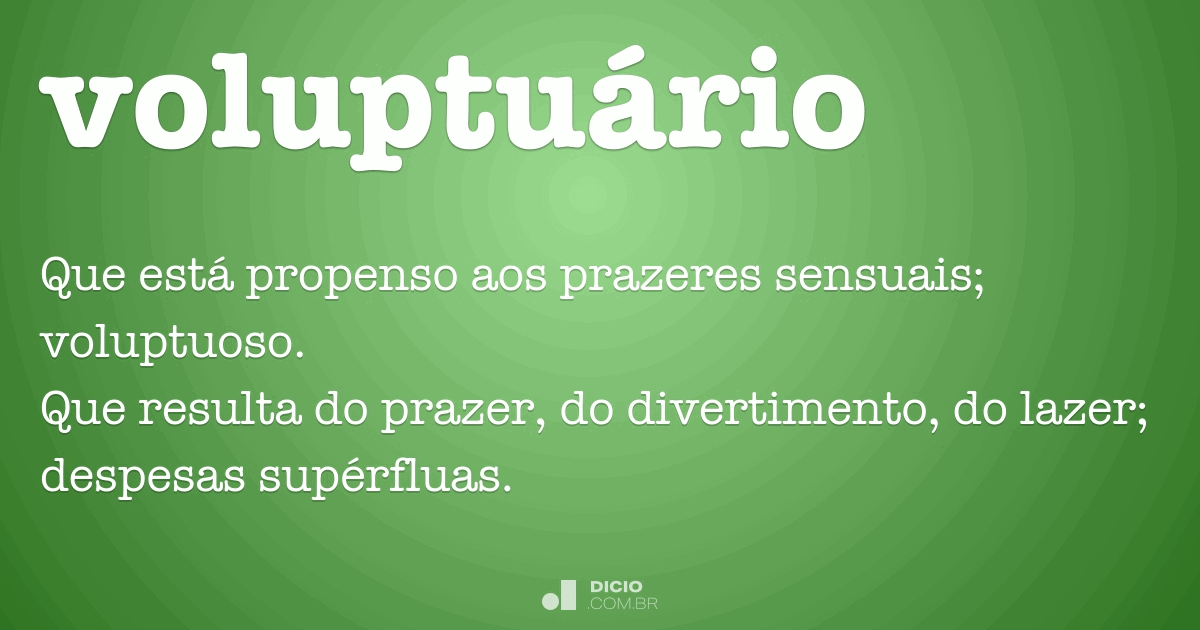 Voluptuário - Dicio, Dicionário Online de Português