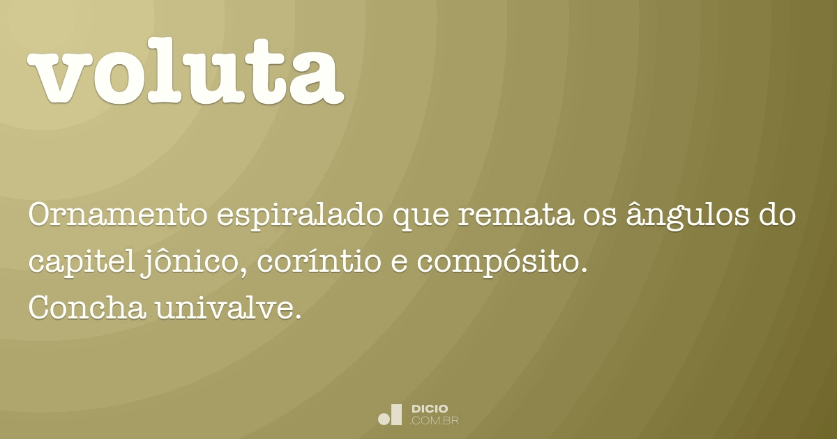 Voluta - Dicio, Dicionário Online de Português