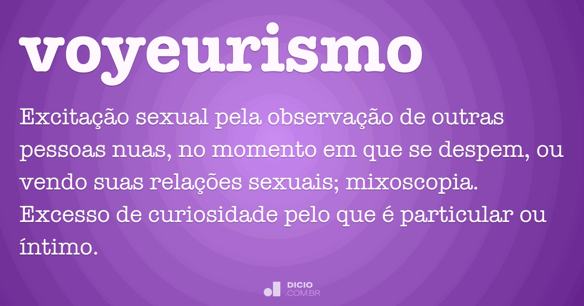 Voyeurismo - Dicio, Dicionário Online de Português