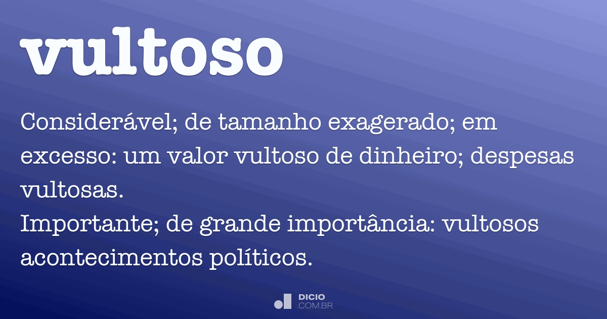 Vultoso - Dicio, Dicionário Online de Português