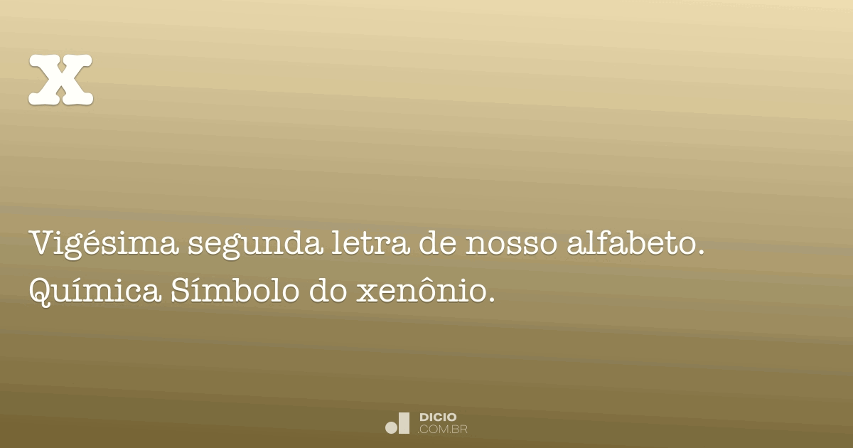 X - Dicio, Dicionário Online de Português