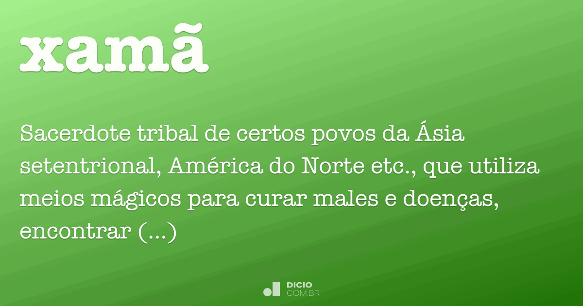 Xamã - Dicio, Dicionário Online de Português