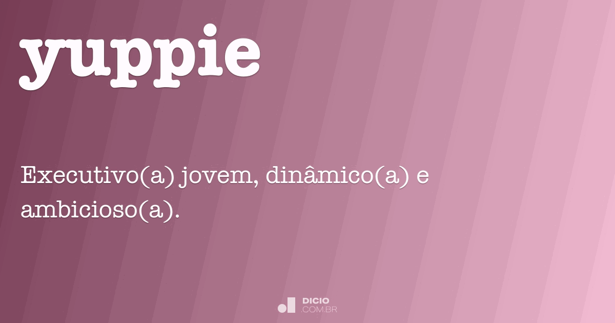Yuppie - Dicio, Dicionário Online de Português