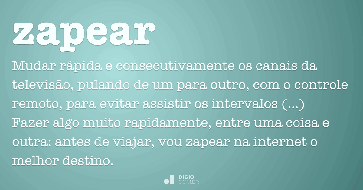 Zapear - Dicio, Dicionário Online de Português