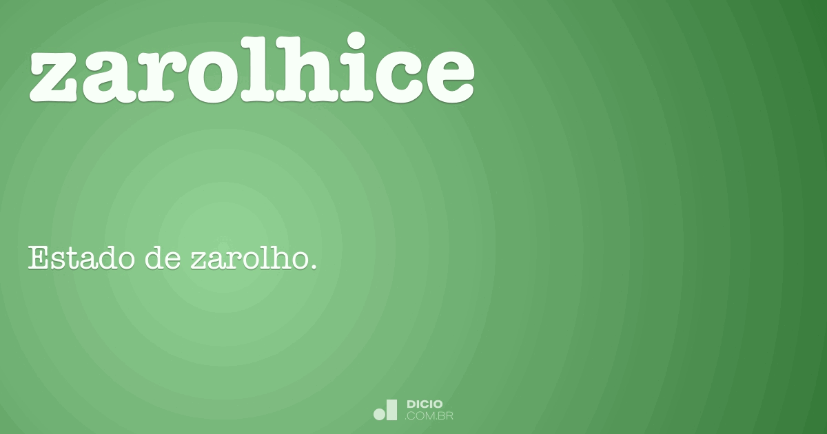 Zarolhice - Dicio, Dicionário Online de Português
