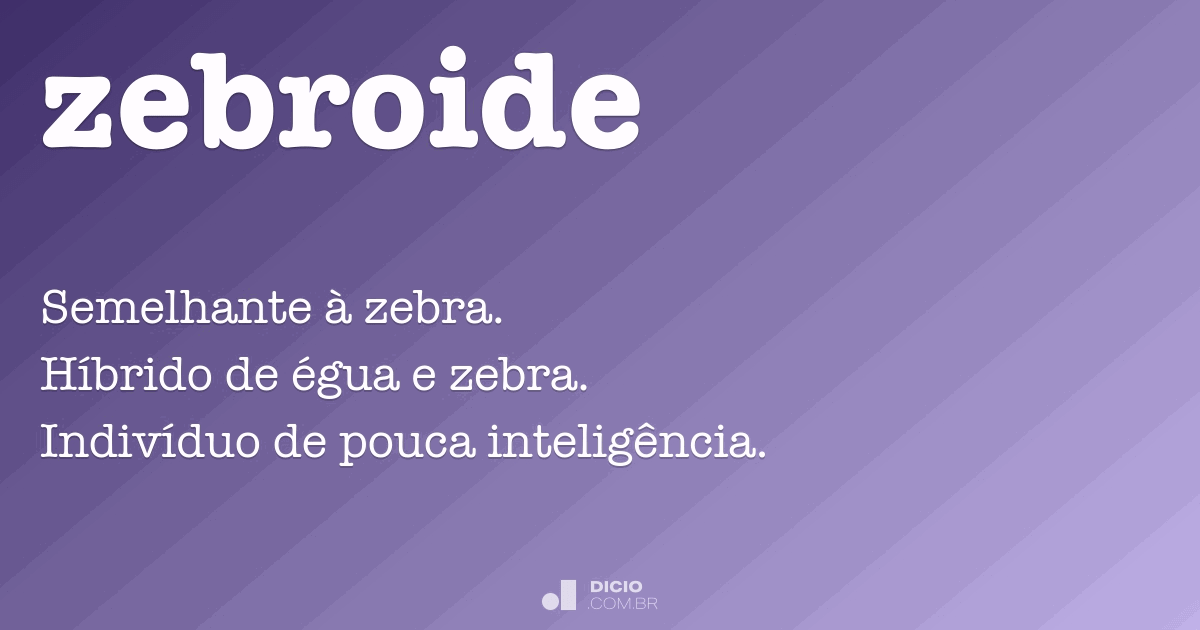 Zebroide - Dicio, Dicionário Online de Português
