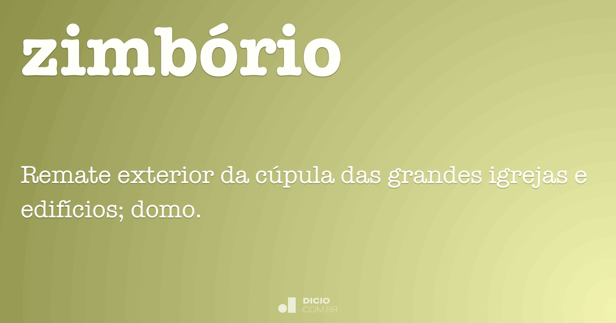 Zimbório - Dicio, Dicionário Online de Português