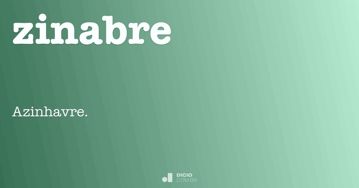 Zinabre - Dicio, Dicionário Online de Português