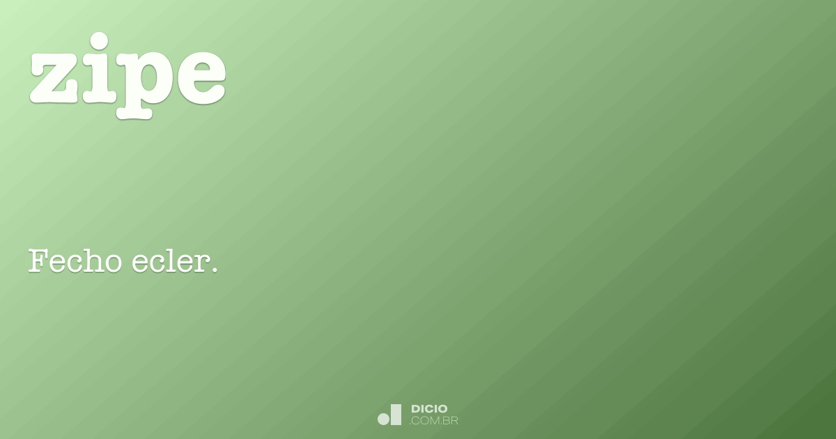Zipe - Dicio, Dicionário Online de Português