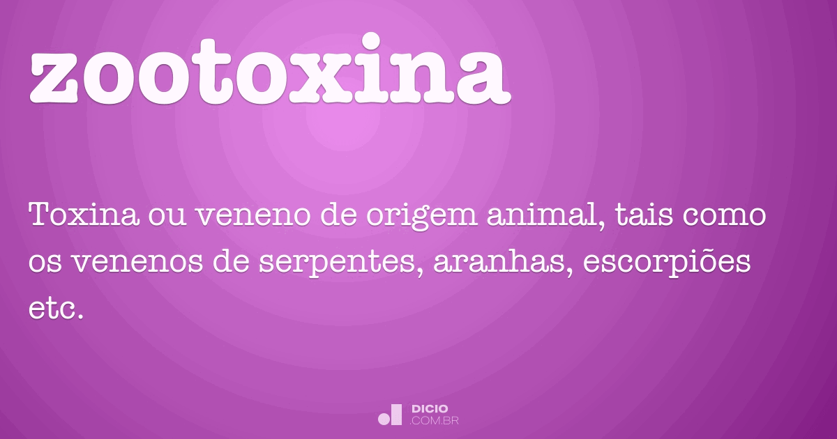 Zootoxina - Dicio, Dicionário Online de Português